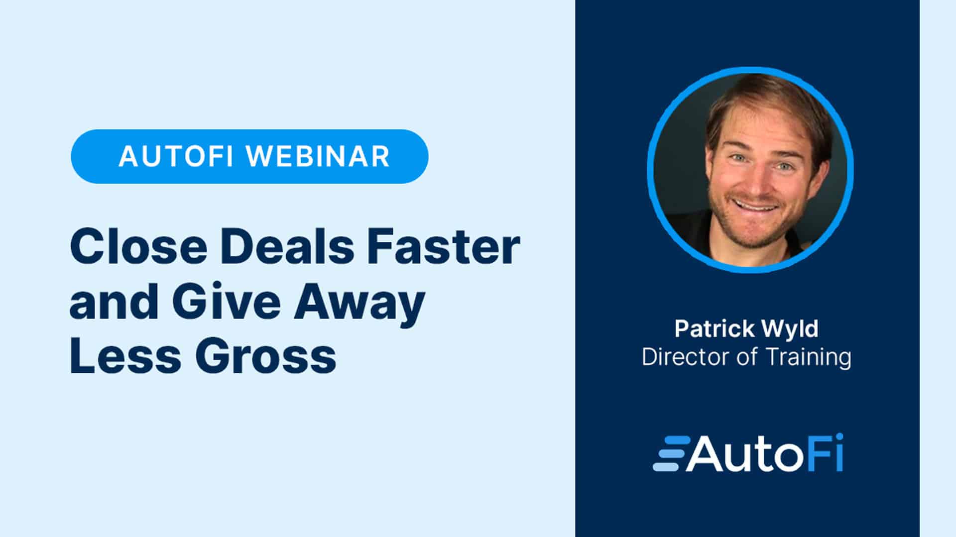 Close Deals Faster and Give Away Less Gross - AutoFi Close Deals Faster and Give Away Less Gross - AutoFi